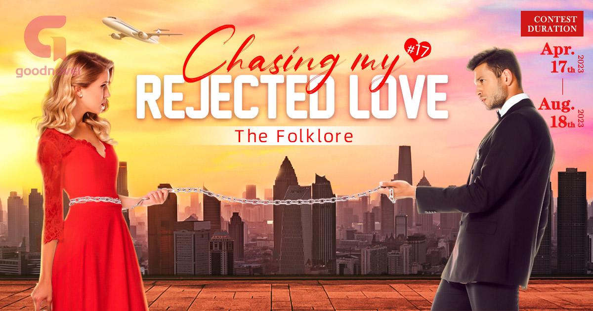 The Series | Chasing my Rejected Love