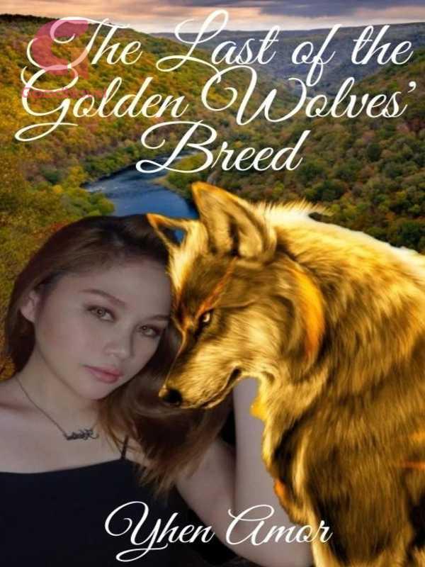 The Last of the Golden Wolves' Breed PDF & Novel Online by Yhen Amor to ...