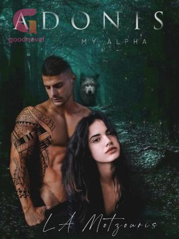 Adonis- my alpha PDF & Novel Online by L.A Motzouris to Read for Free - Werewolf Stories - GoodNovel