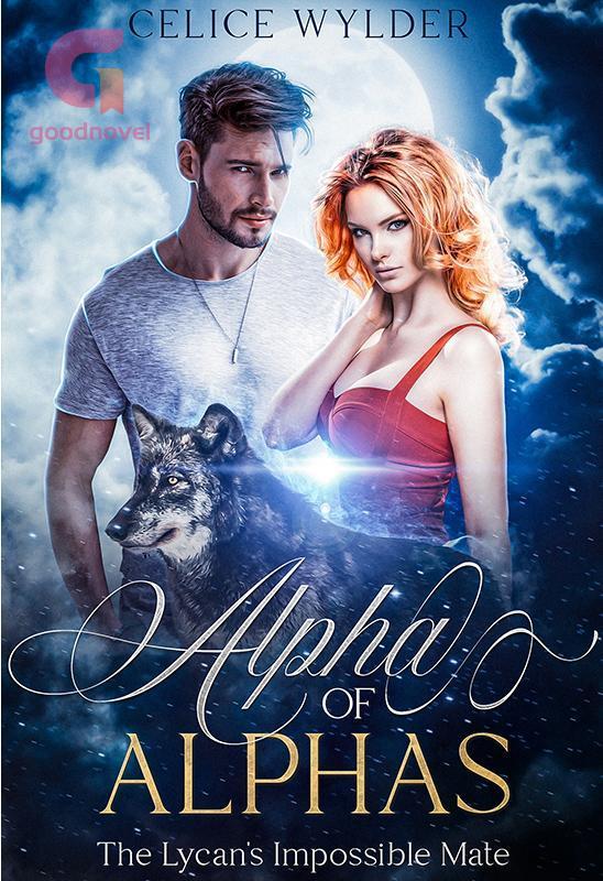Alpha of Alphas - The Lycan's Impossible Mate PDF & Novel Online by Celice Wylder to Read for ...