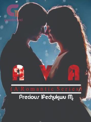 Ava PDF & Novel Online by eefeyprecious to Read for Free - Romance Stories - GoodNovel