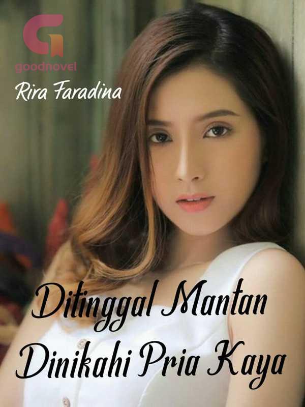 Ditinggal Mantan, Dinikahi Pria Kaya PDF & Novel Online dari Rira Faradina untuk Dibaca Gratis ...