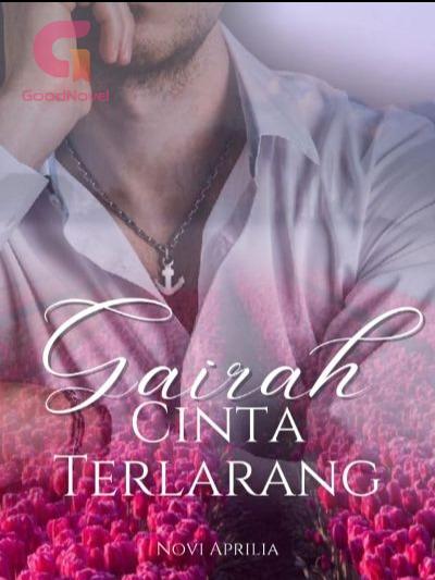 GAIRAH CINTA TERLARANG PDF & Novel Online dari Novi Aprilia untuk Dibaca Gratis - CEO Cerita ...