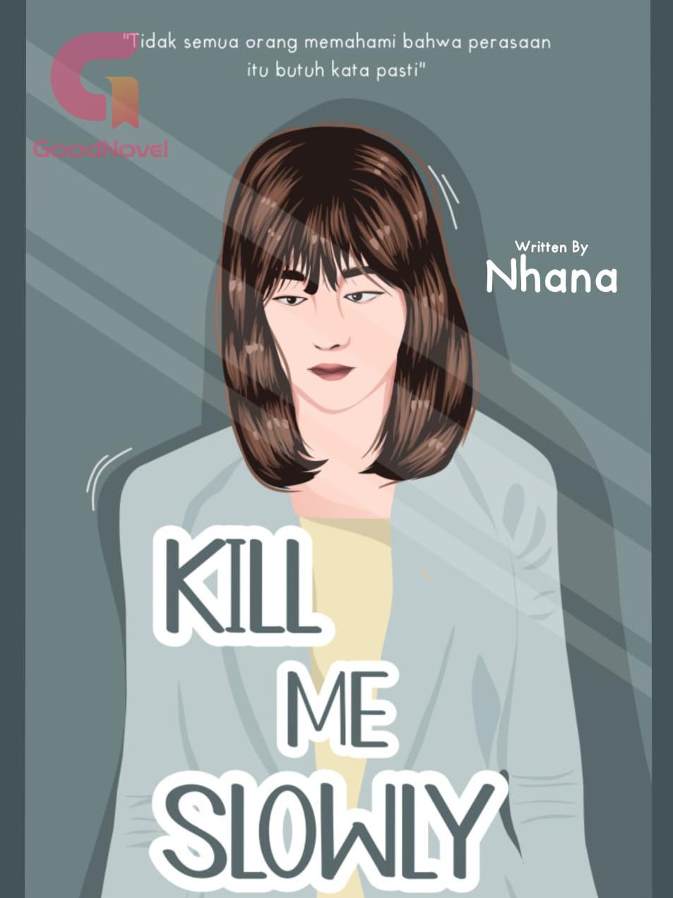 KILL ME SLOWLY (INDONESIA) PDF & Novel Online dari Nhana untuk Dibaca Gratis - Romansa Cerita ...