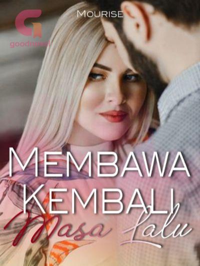 Membawa Kembali Masa Lalu PDF & Novel Online dari Mourise untuk Dibaca Gratis - Romansa Cerita ...