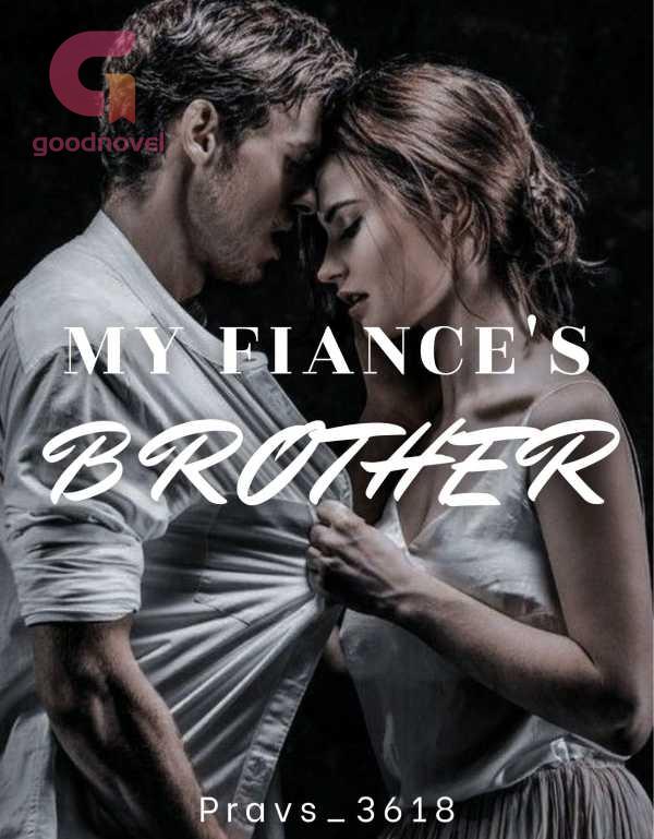 My fiance's Brother PDF & Novel Online by Pravs_3618 to Read for Free - Billionaire Stories ...
