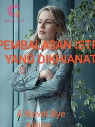 PEMBALASAN ISTRI YANG DIKHIANATI PDF & Novel Online dari AlvinaMawar untuk Dibaca Gratis ...