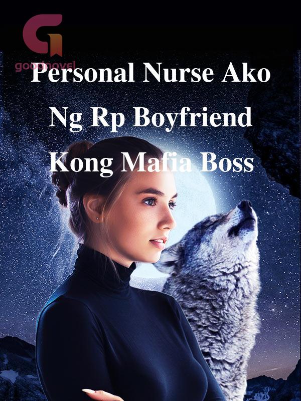 Personal Nurse Ako Ng Rp Boyfriend Kong Mafia Boss PDF at Novel Online ni Marie_23 na Babasahin ...