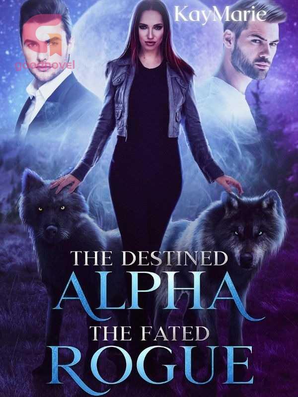 The Destined Alpha, The Fated Rogue PDF & Novel Online by KayMarie to Read for Free - Werewolf ...