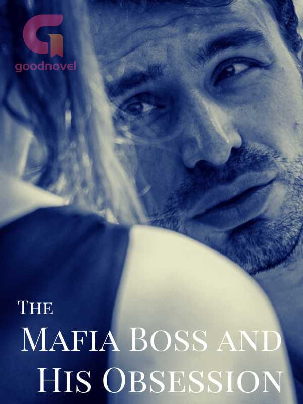 The Mafia Boss and His Obsession PDF & Novel Online by Chaotic Sunshine to Read for Free ...