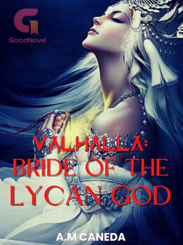 Valhalla: Bride of the Lycan God PDF & Novel Online by A.M Caneda to ...