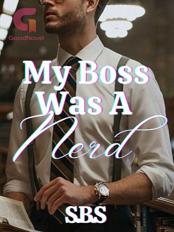 My Boss was a Nerd PDF at Novel Online ni SBS na Babasahin nang Libre - Romance Mga Kuwento ...