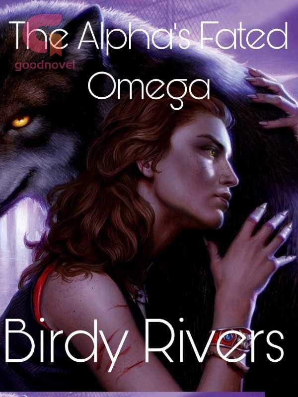 The Alpha's Fated Omega PDF & Novel Online by Birdy Rivers to Read for Free - Werewolf Stories ...