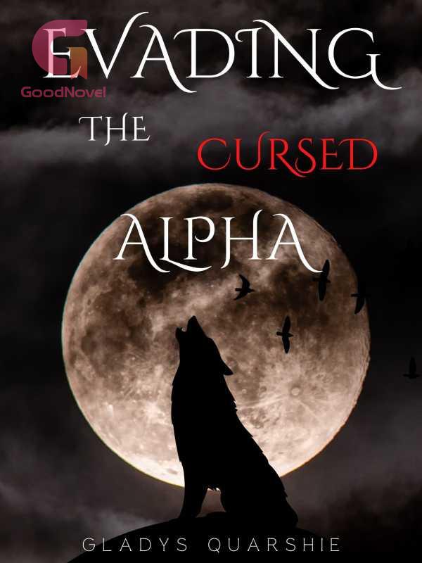 Evading the Cursed Alpha PDF & Novel Online by GladysQuarshie to Read ...