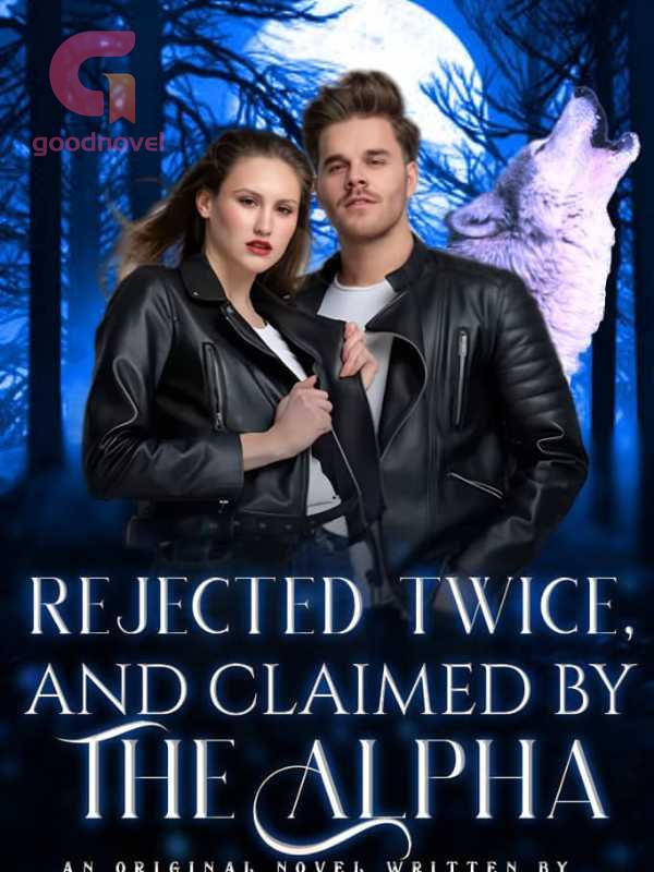 Rejected Twice, And Claimed By The Alpha PDF & Novel Online by Author Charity to Read for Free ...