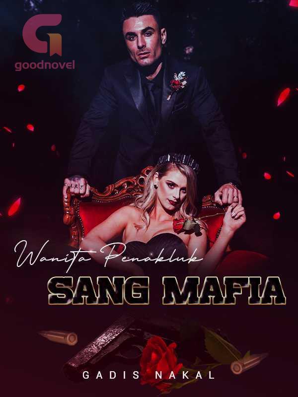 Wanita Penakluk Sang Mafia PDF & Novel Online dari Gadis Nakal untuk Dibaca Gratis - CEO Cerita ...
