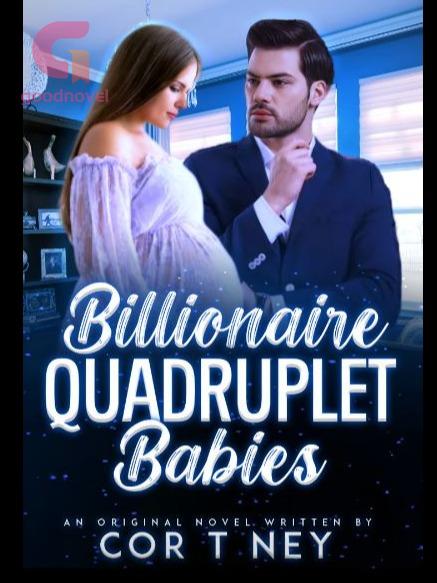 BILLIONAIRE QUADRUPLET BABIES PDF & Novel Online by Cor T Ney to Read for Free - Billionaire ...