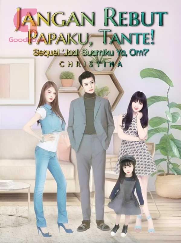 Jangan Rebut Papaku, Tante! (Sequel Jadi Suamiku Ya, Om?) PDF & Novel Online dari Christina ...