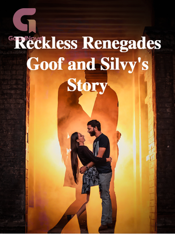 Reckless Renegades Goof and Silvy's Story PDF & Novel Online by ...