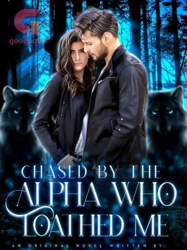 Chased By The Alpha Who Loathed Me PDF & Novel Online by Wordsmith91 to Read for Free - Werewolf ...