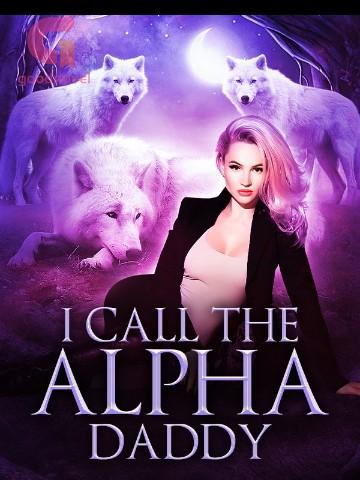 I call the alpha daddy PDF & Novel Online by Cendrillon1996 to Read for Free - Werewolf Stories ...