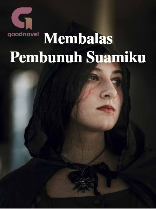Membalas Pembunuh Suamiku PDF & Novel Online dari pipitxomi untuk Dibaca Gratis - Romansa Cerita ...