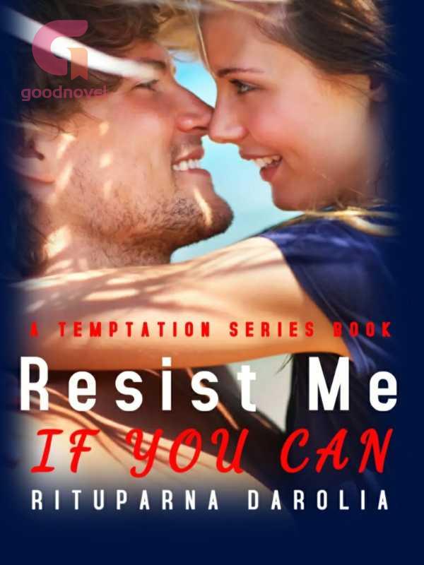 Resist Me If You Can (Temptation Series Book 5) PDF & Novel Online by Rituparna Darolia to Read ...