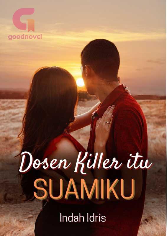 Dosen Killer Itu Suamiku PDF & Novel Online dari Indah Idris untuk Dibaca Gratis - Romansa ...