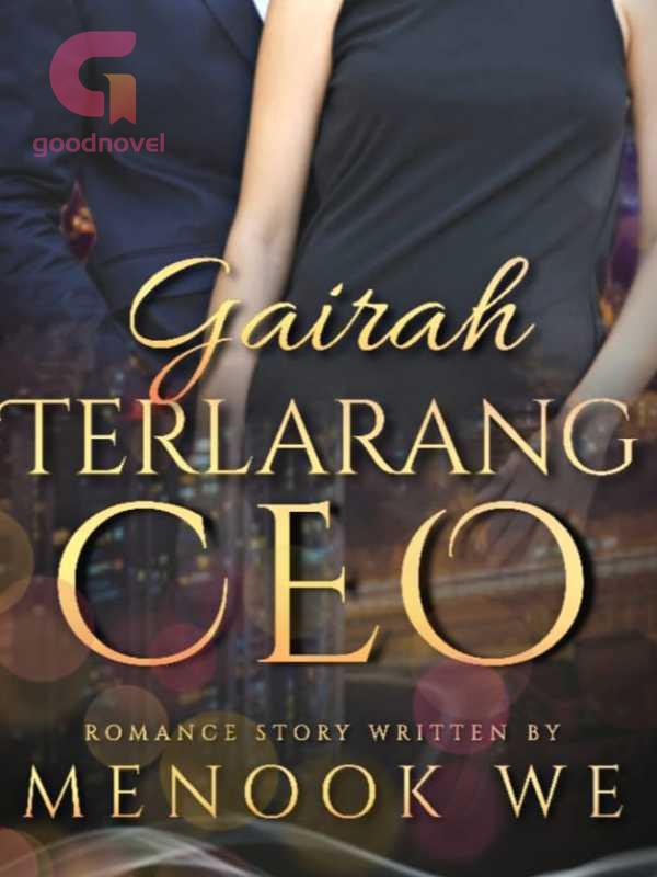 Gairah Terlarang CEO PDF & Novel Online dari Menook We untuk Dibaca Gratis - CEO Cerita ...