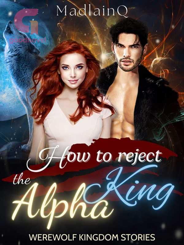 How to Reject the Alpha King PDF & Novel Online by MadlainQ to Read for Free - Werewolf Stories ...