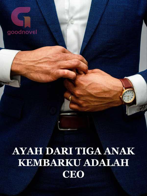 Ayah Dari Tiga Anak Kembarku Adalah CEO PDF & Novel Online dari Secret Lockey untuk Dibaca ...