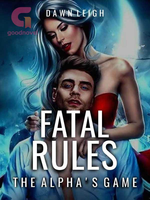 Fatal Rules: The Alpha's Game PDF & Novel Online by Dawn Leigh to Read for Free - Werewolf ...