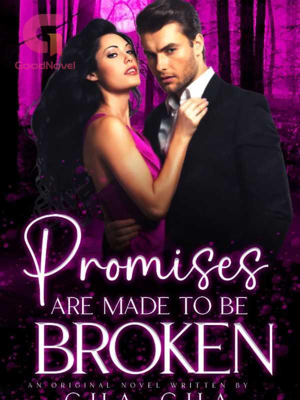 Promises Are Made To Be Broken PDF & Novel Online by Cha Cha to Read for Free - Werewolf Stories ...