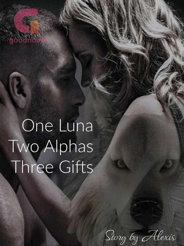 One Luna Two Alphas Three Gifts PDF & Novel Online by Story by Alexis to Read for Free ...