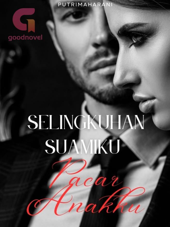 Selingkuhan Suamiku Pacar Anakku PDF & Novel Online dari putrimaharani untuk Dibaca Gratis ...