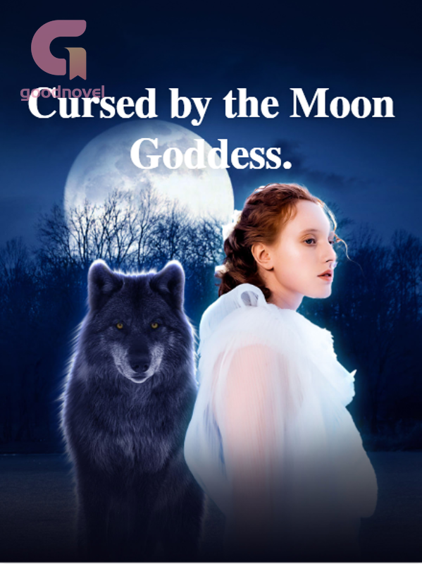 Cursed by the Moon Goddess. PDF & Novel Online by Angeli to Read for Free - Werewolf Stories ...