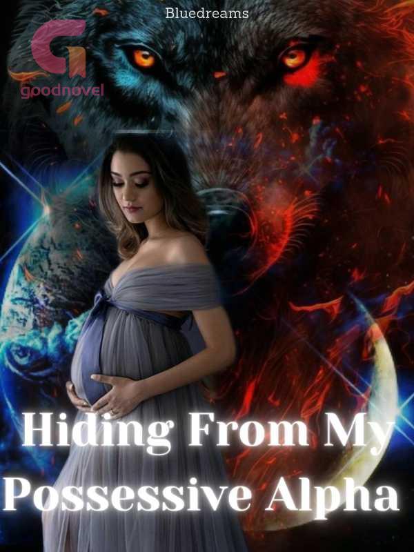 Hiding From My Possessive Alpha PDF & Novel Online by BlueDreams to Read for Free - Werewolf ...