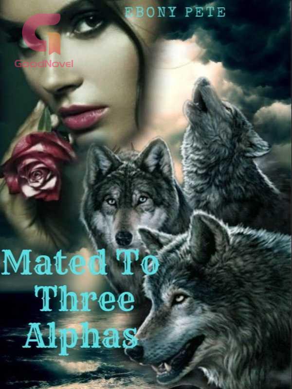 Mated To Three Alphas PDF & Novel Online by Ebony Pete to Read for Free ...