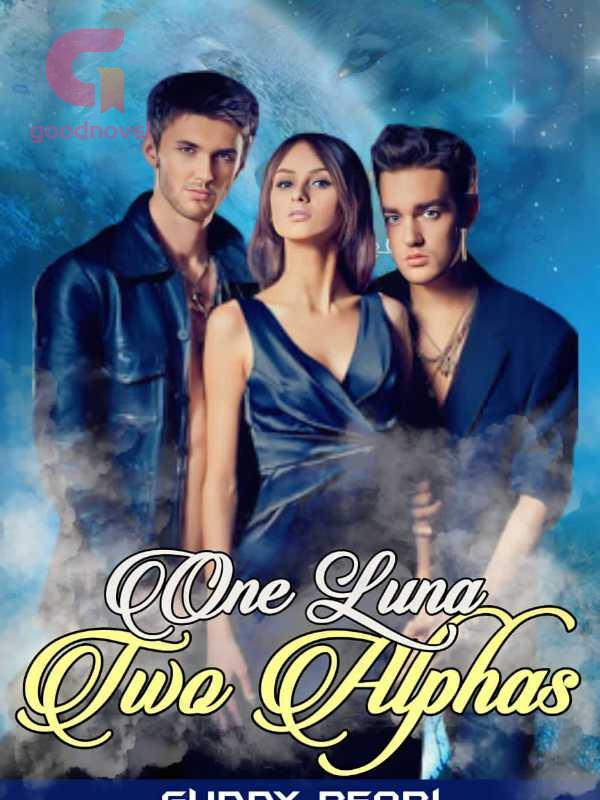 ONE LUNA, TWO ALPHAS PDF & Novel Online by Guddy pearl to Read for Free - Werewolf Stories ...