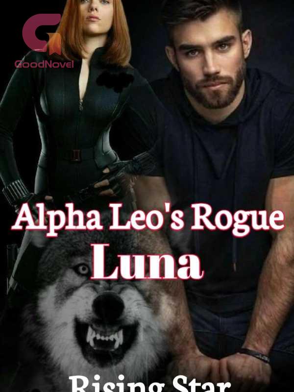 Alpha Leo's Rogue Luna PDF & Novel Online by Rising Star to Read for Free - Werewolf Stories ...