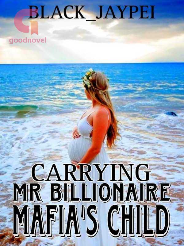 Carrying Mr. Billionaire Mafia's Child PDF at Novel Online ni Black_Jaypei na Babasahin nang ...