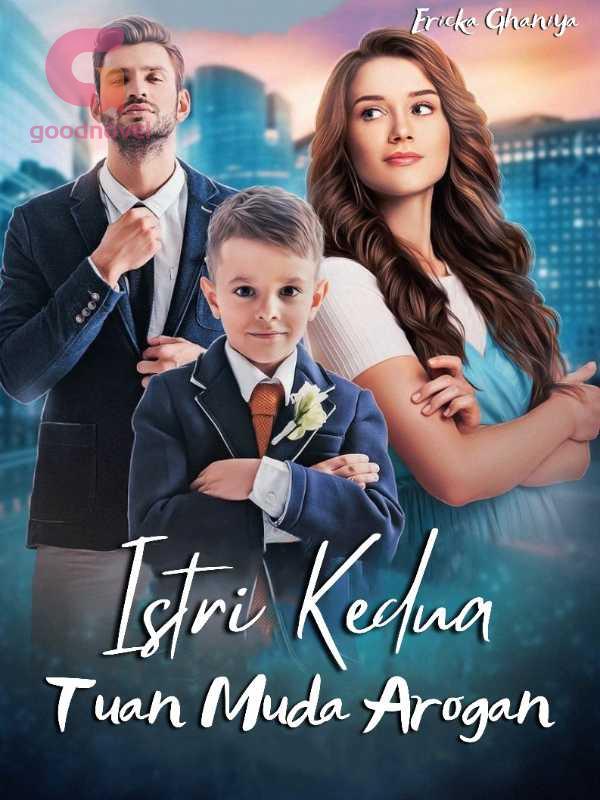 Istri Kedua Tuan Muda Arogan PDF & Novel Online dari Ericka Ghaniya untuk Dibaca Gratis ...