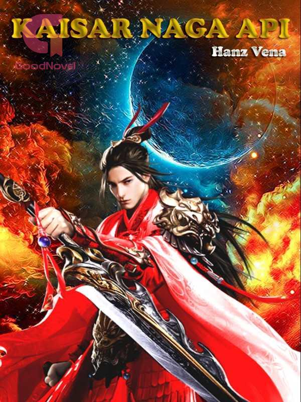 Kaisar Naga Api PDF & Novel Online dari Hanz Vena untuk Dibaca Gratis ...