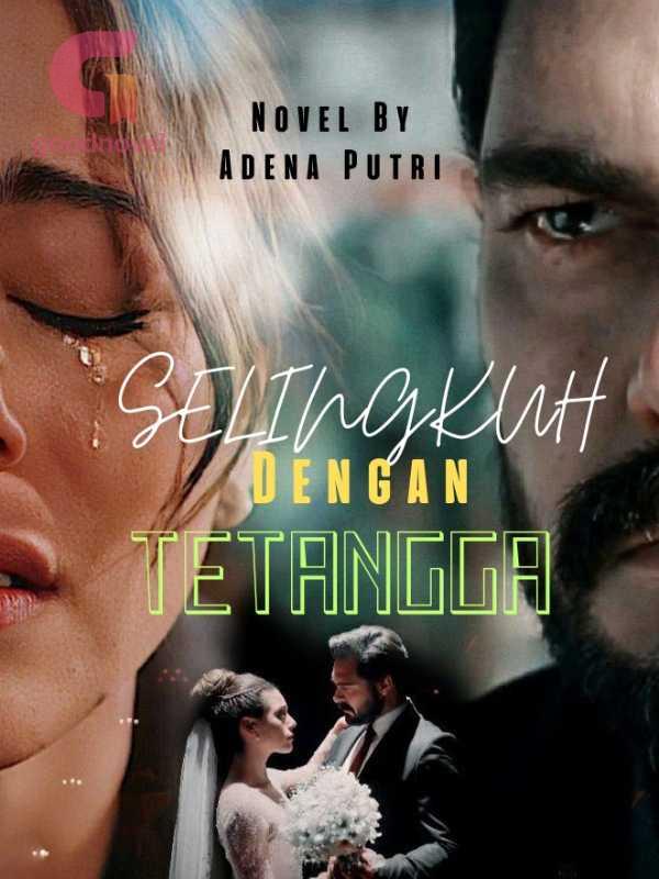 SELINGKUH DENGAN TETANGGA PDF & Novel Online dari Adena Putri untuk Dibaca Gratis - Pernikahan ...