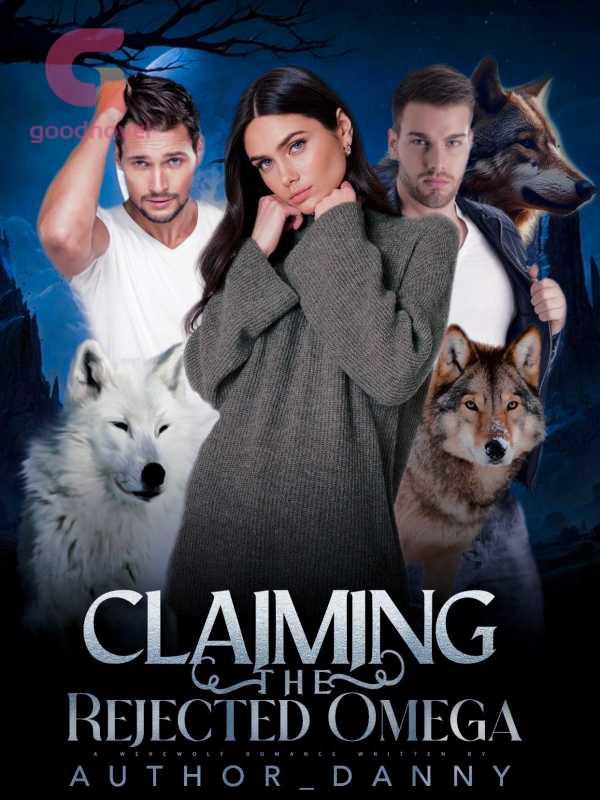 Claiming The Rejected Omega PDF & Novel Online by AUTHOR_DANNY to Read for Free - Werewolf ...