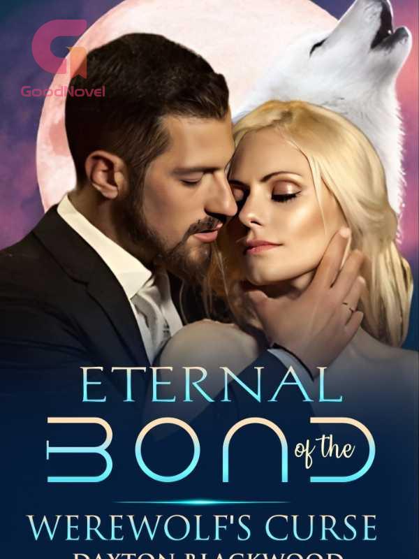 Eternal Bond of the werewolf's curse PDF & Novel Online by Daxton ...