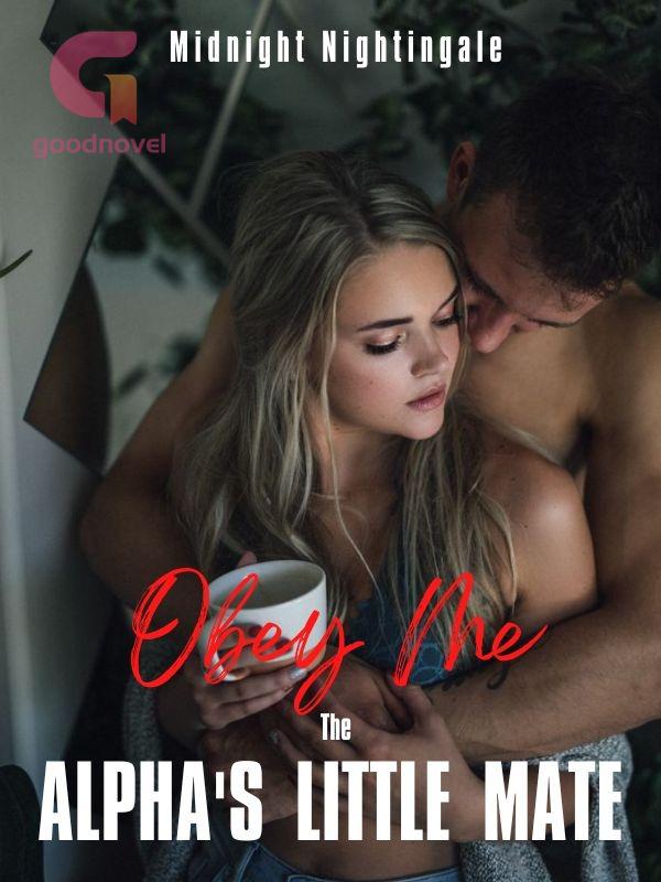 Obey Me: The Alpha's Little Mate PDF & Novel Online by Midnight Nightingale to Read for Free ...