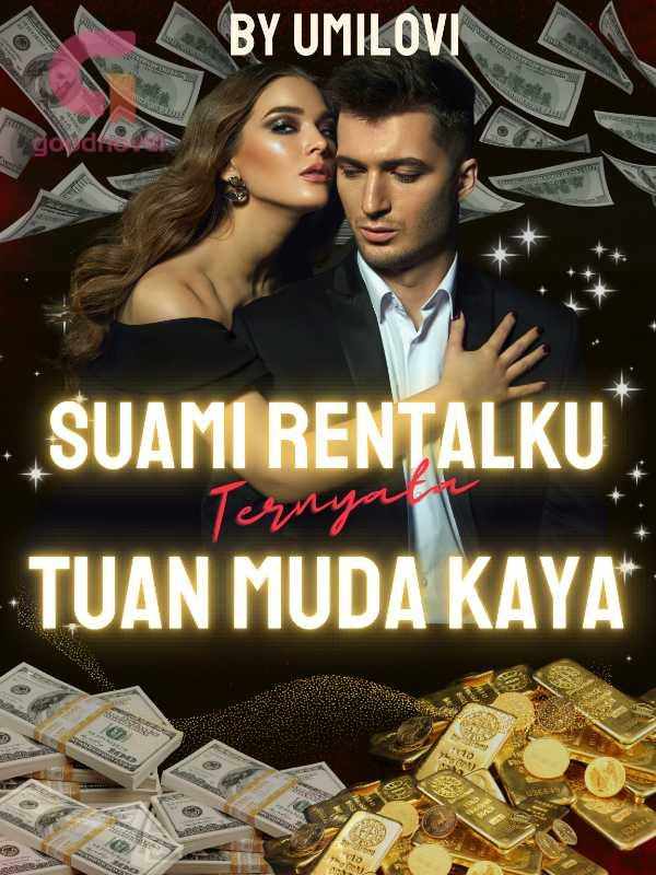 Suami Rentalku Ternyata Tuan Muda Kaya PDF & Novel Online dari UmiLovi untuk Dibaca Gratis ...