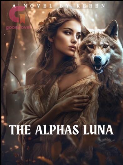 The Alphas Luna PDF & Novel Online by Kerenn to Read for Free - Werewolf Stories - GoodNovel