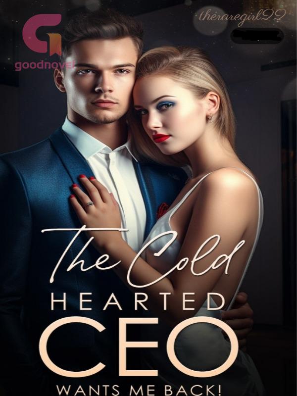 The Cold Hearted CEO Wants Me Back! PDF & Novel Online by theraregirl22 to Read for Free ...